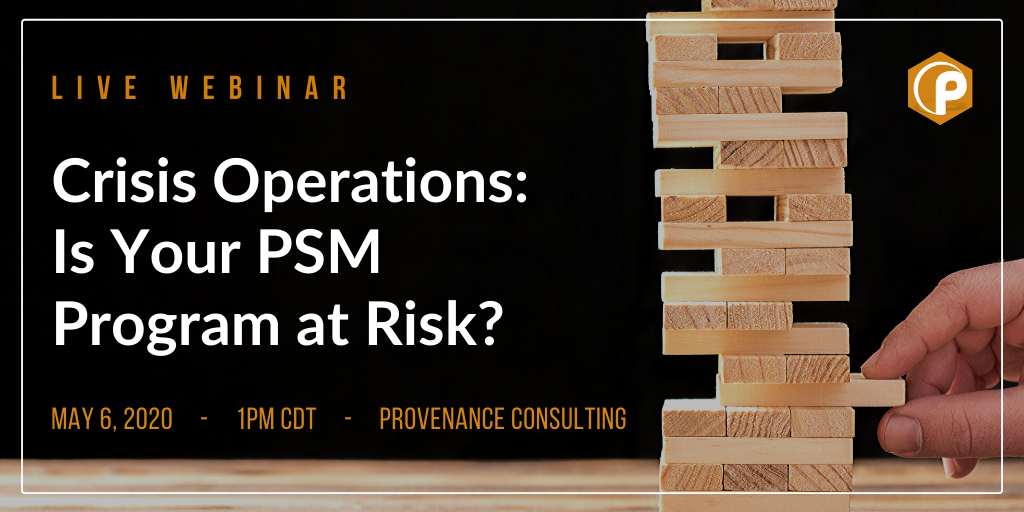 Crisis Operations: Is Your PSM Program at Risk? [Webinar] - Provenance ...